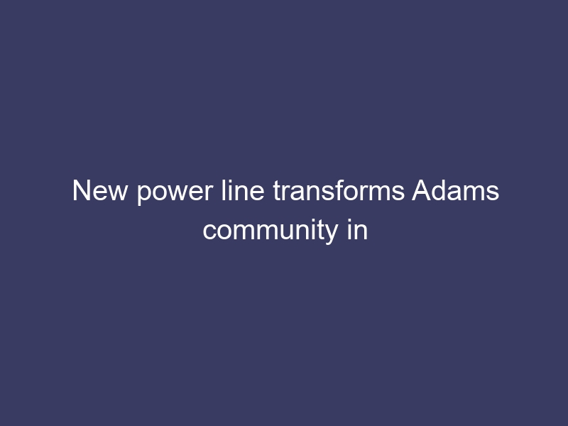 New power line transforms Adams community in Ilocos Norte
