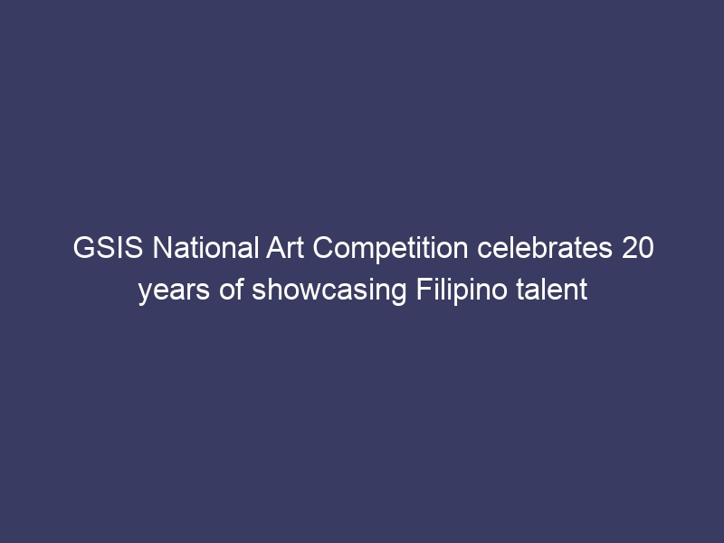 GSIS National Art Competition celebrates 20 years of showcasing ...